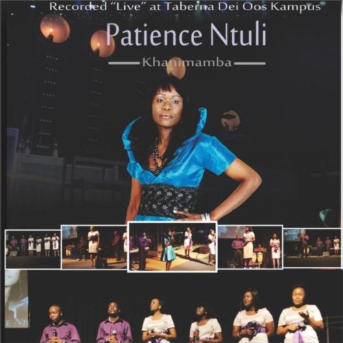 Play Khanimamba (Live) by Patience Ntuli on Amazon Music