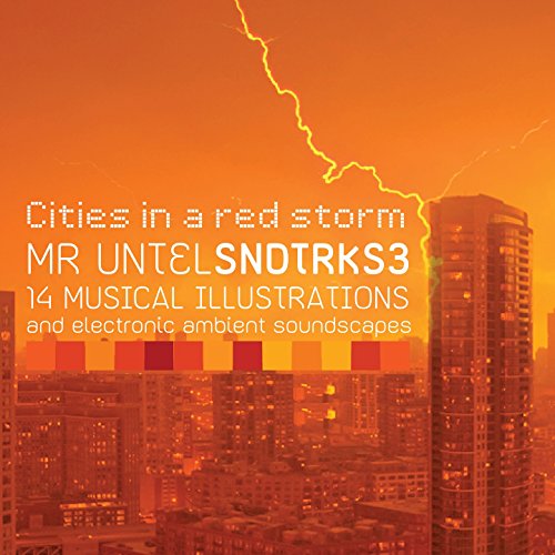 Play SNDTRKS, Vol. 3 (Cities in a Red Storm) by Mr. Untel on Amazon Music