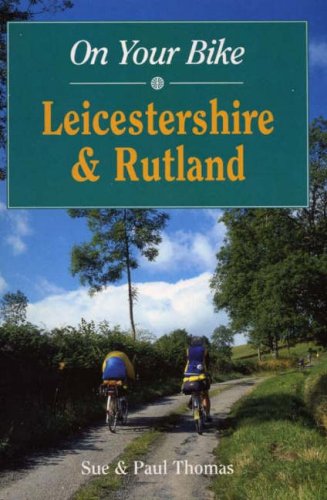 On Your Bike in Leicestershire and Rutland: Sue Thomas: 9781853067778: Amazon.com: Books