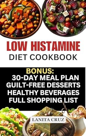 Low Histamine Diet Cookbook: Quick and Easy Gluten-Free and Anti ...