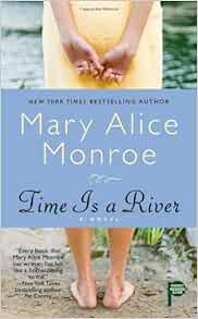 Time Is a River: Monroe, Mary Alice: 9781439141779: Amazon.com: Books