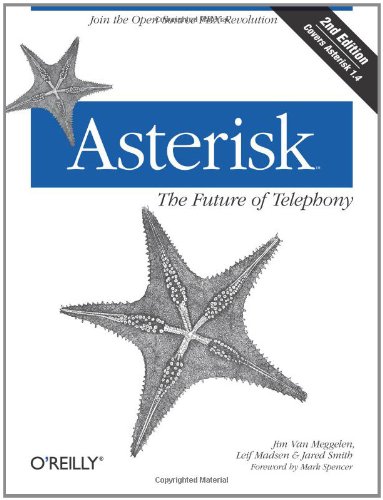 Asterisk: The Future of Telephony, 2nd Edition: Meggelen, Jim Van ...