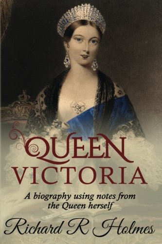 Queen Victoria: Holmes, Richard Rivington: 9781537697437: Amazon.com: Books