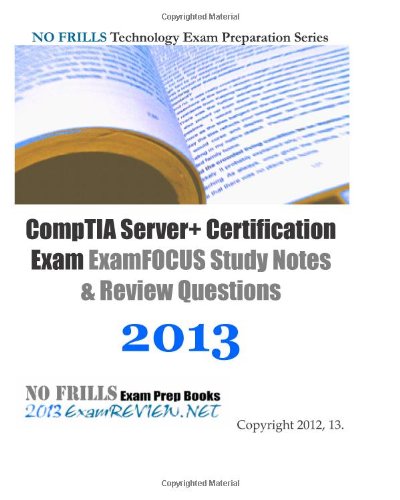 CompTIA Server+ Certification Exam ExamFOCUS Study Notes & Review ...