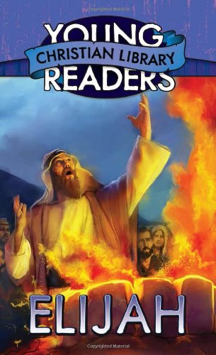 Amazon.com: Elijah (Young Readers' Christian Library): 9781624166358 ...