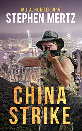 China Strike (M.I.A. Hunter Book 16) - Kindle edition by Mertz, Stephen ...
