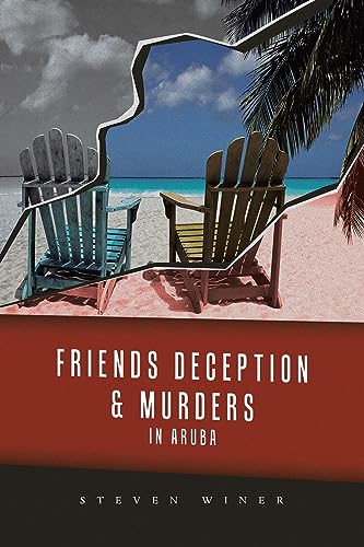 Friends Deception & Murders In Aruba - Kindle edition by Winer, Steven ...