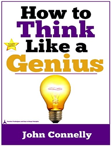 How to Think Like a Genius (Powerful Techniques and Principles for ...