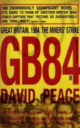By David Peace - GB84 (Revolutionary Writing) (Revolutionary Writing ...