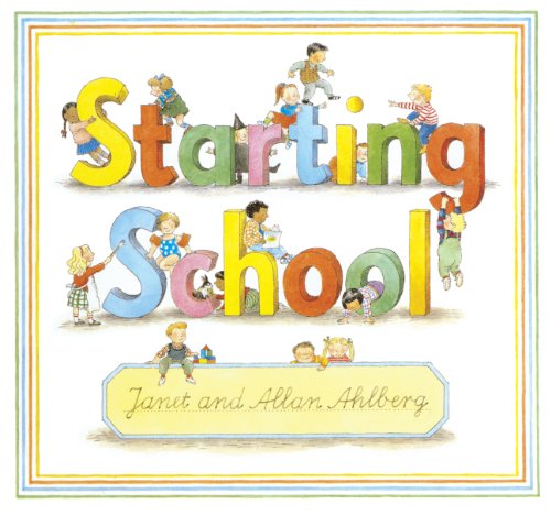 Starting School : Ahlberg, Janet, Ahlberg, Allan: Amazon.co.uk: Books