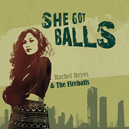 Play She Got Ball´s by Rachel Reyes & The Fireballs on Amazon Music