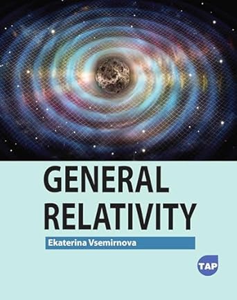Amazon.com: General Relativity: 9781774697849: Vsemirnova, Ekaterina: 圖書