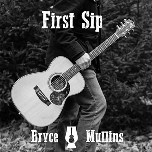 Play First Sip by Bryce Mullins on Amazon Music Unlimited