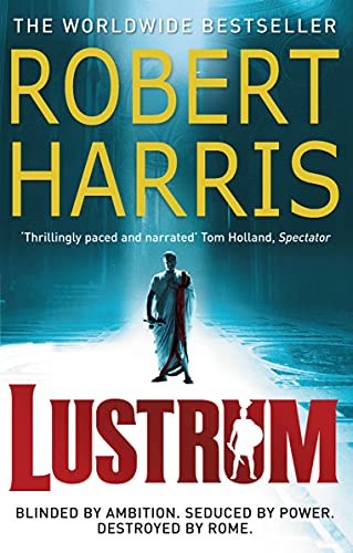 Lustrum: (Cicero Trilogy 2) eBook : Harris, Robert: Amazon.co.uk ...