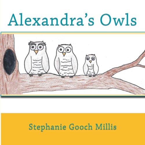 Alexandra's Owls: Millis, Stephanie Gooch, Epperly, Betty ...