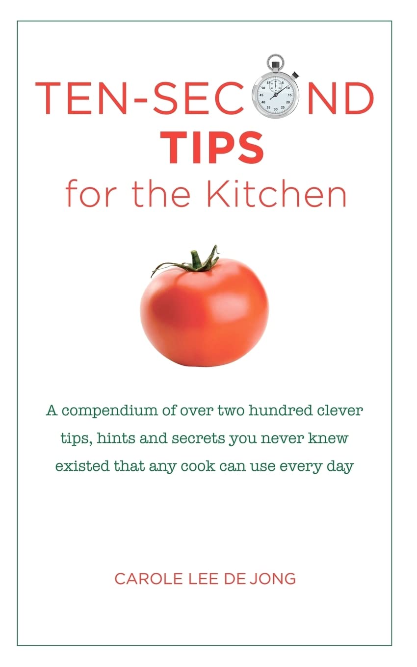Amazon.com: Ten Second tips for the Kitchen: A Compendium of over two ...