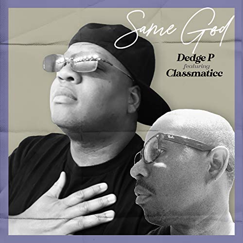 Écouter Same God (feat. Classmaticc) par Dedge P sur Amazon Music Unlimited