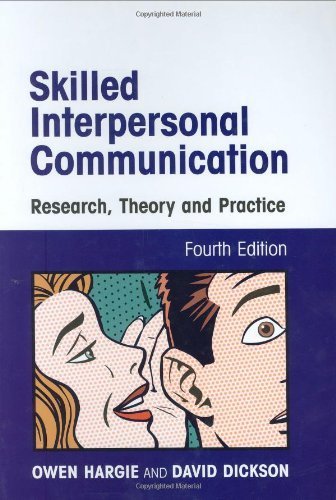 Skilled Interpersonal Communication: Research, Theory and Practice ...