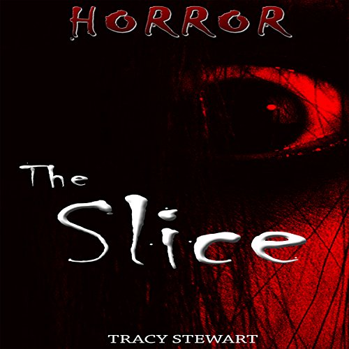 Horror: The Slice (Audible Audio Edition): Tracy Stewart, Millian ...