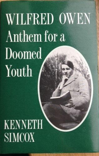 Wilfred Owen: Anthem for a Doomed Youth: Owen, Wilfred: 9780713001792 ...