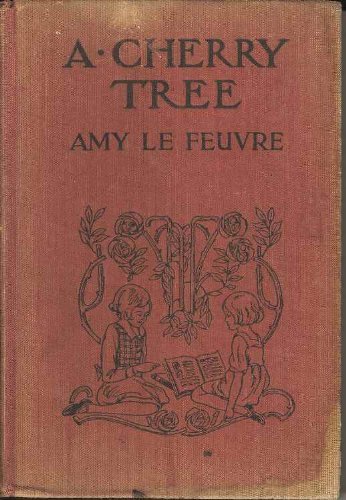 A CHERRY TREE: Amy Le Feuvre: Amazon.com: Books