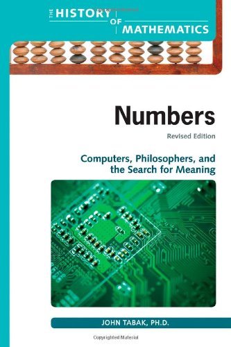 Numbers: Computers, Philosophers, and the Search for Meaning (The ...