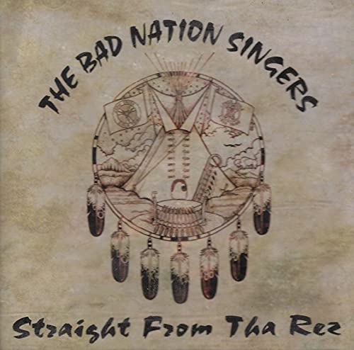 The Bad Nation Singers - Straight From Tha Rez - Amazon.com Music