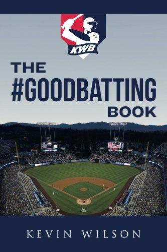 The #GoodBatting Book: Wilson, Kevin: 9781534718890: Amazon.com: Books