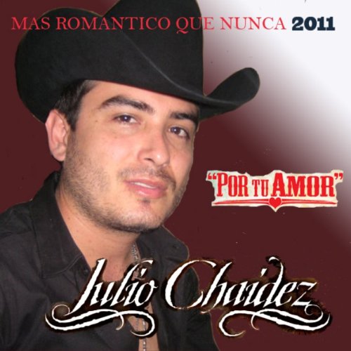 JULIO CHAIDEZ - POR TU AMOR - Amazon.com Music
