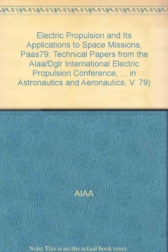 Electric Propulsion and Its Applications to Space Missions, Paas79 ...