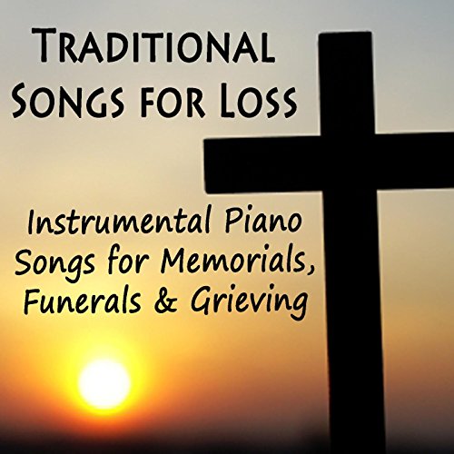 Amazon.com: Traditional Songs for Loss: Instrumental Piano Songs for ...