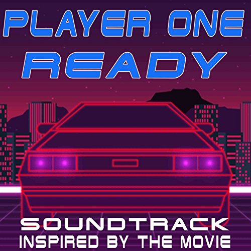 Amazon.com: Player One Ready! (Soundtrack Inspired by the Movie ...