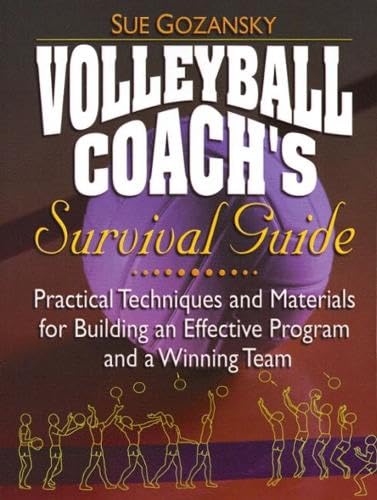 Volleyball Coach's Survival Guide: Practical Techniques and Materials ...
