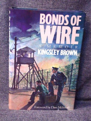 Bonds Of Wire - A Memoir: Brown, Kingsley: 9780002159722: Amazon.com: Books