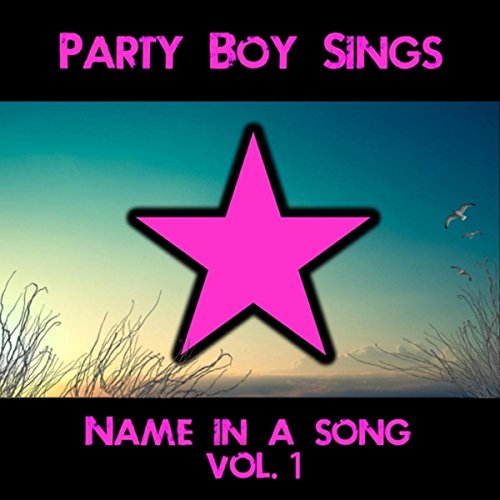 Amazon MusicでParty Boy SingsのName in a Song, Vol. 1を再生する