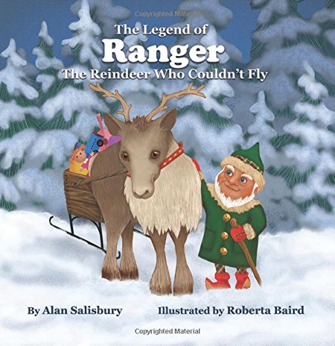 The Legend of Ranger: The Reindeer Who Couldn't Fly: Salisbury, Alan ...
