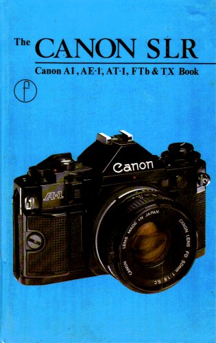 The Canon SLR book for AE-1, AT-1, FTb & TX users: Gaunt, Leonard ...