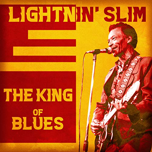 Play The King of Blues (Remastered) by Lightnin' Slim on Amazon Music