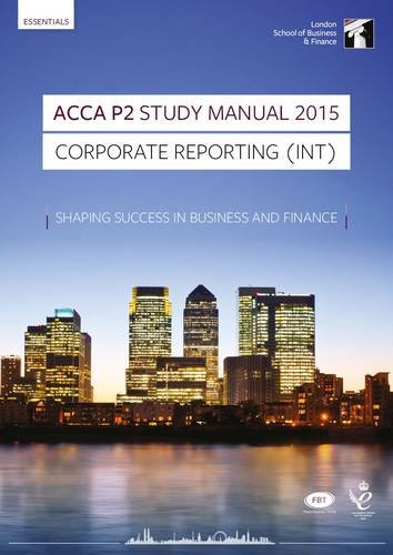 ACCA P2 Corporate Reporting (INT and UK) Study Manual: For Exams Until ...