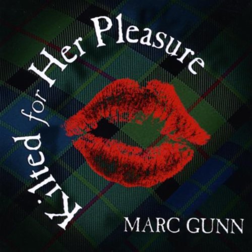 Amazon.com: Kilted For Her Pleasure : Marc Gunn: Digital Music