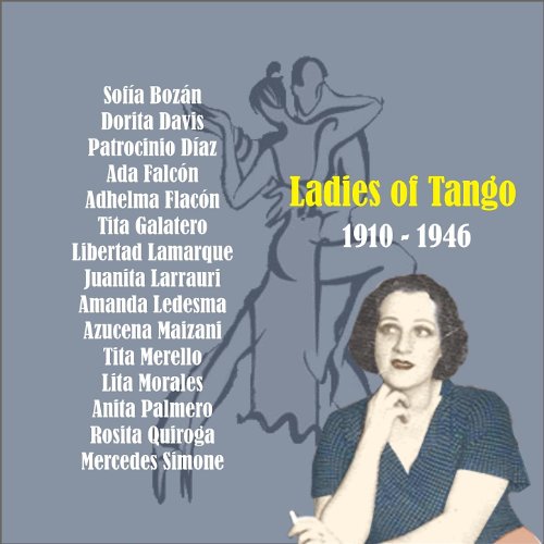 Amazon MusicでVARIOUS ARTISTSのLadies of Tango / 1910 - 1946を再生する