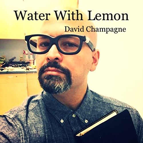 Écouter Water With Lemon par David Champagne sur Amazon Music Unlimited
