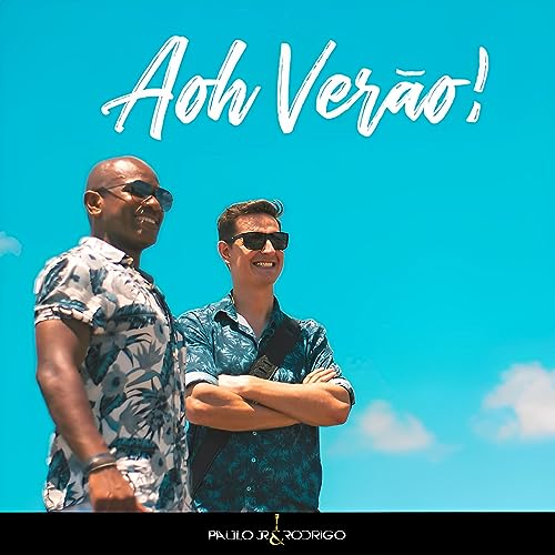 Play Aoh Verão by Paulo Jr & Rodrigo on Amazon Music