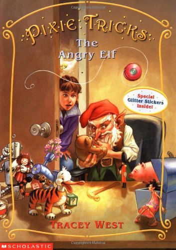 Amazon.com: Pixie Tricks #05: The Angry Elf: 9780439179812: West, Tracey: Books