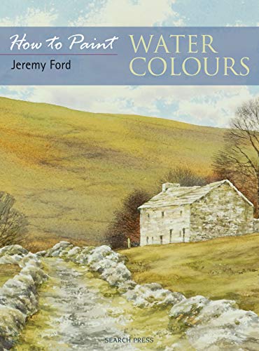 How to Paint Watercolours eBook : Ford, Jeremy: Amazon.co.uk: Kindle Store