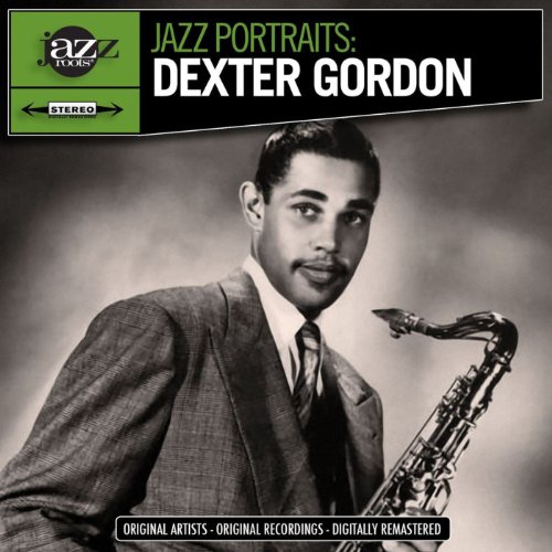 Play Jazz Portraits: Dexter Gordon - Digitally Remastered by Dexter ...