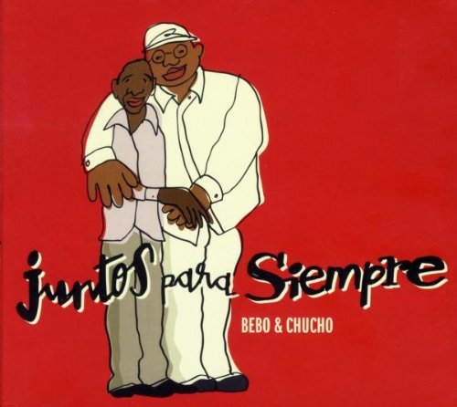 Juntos Para Siempre: Bebo Valdes & Chucho Valdes, Bebo Valdes & Chucho ...