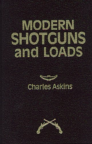 Modern Shotguns and Loads: Askins, Charles: 9780935632989: Amazon.com ...