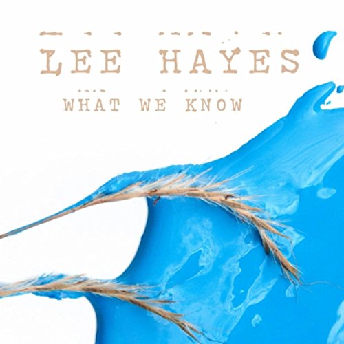Amazon.com: What We Know : Lee Hayes: Digital Music