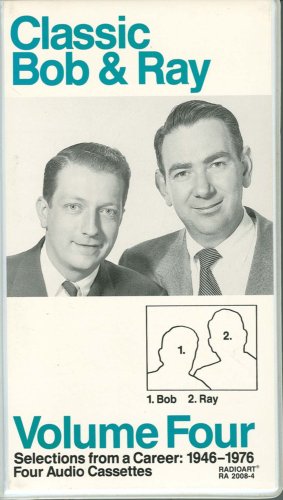 Classic Bob & Ray, Selections from a Career: 1946-1976 (Volume Four ...